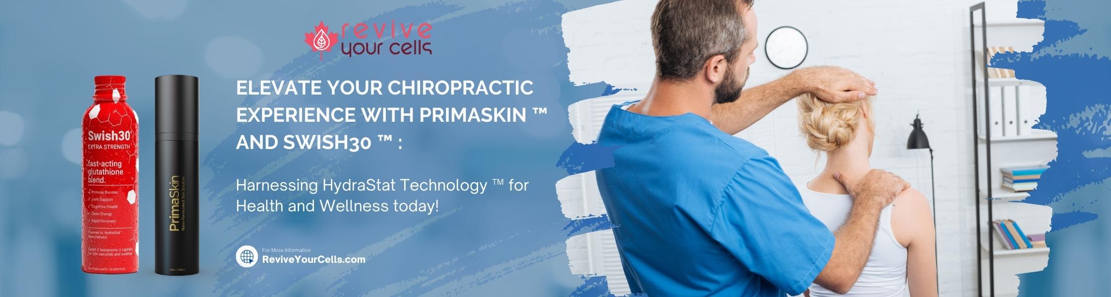 Elevate Your Chiropractic Experience with PrimaSkin ™ and Swish 30 ™ : – ReviveYourCells